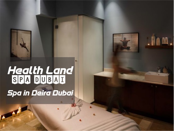 Health Land Spa deira dubai, Premium Spa in deira dubai, Body Massage ...